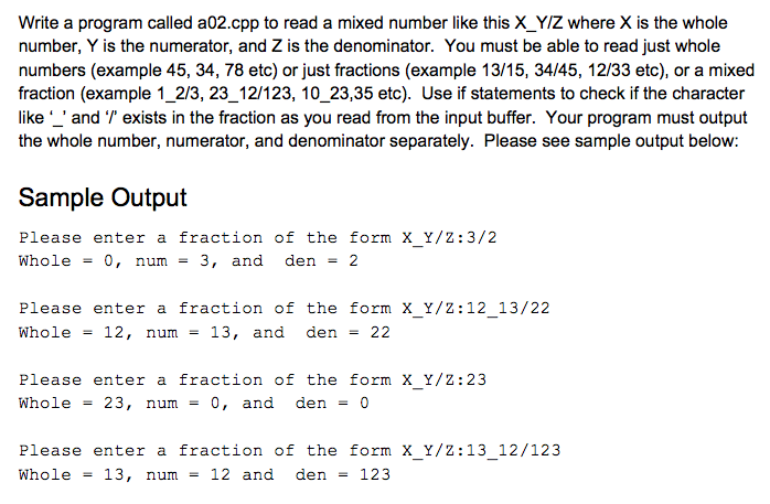 Solved Basic C++ program to read a mixed number as X_Y/Z | Chegg.com