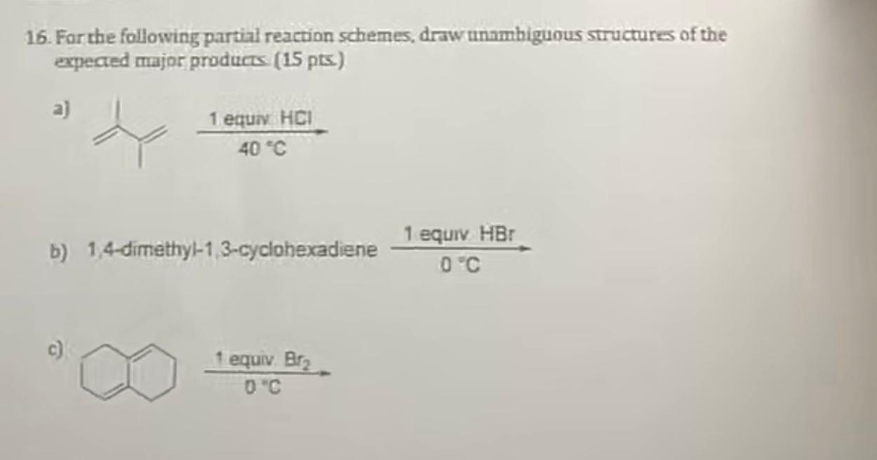 Solved 16. Far the following partial reaction schemes, draw | Chegg.com
