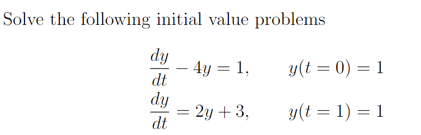 Solved Solve the following initial value problems dy y(t 0)1 | Chegg.com