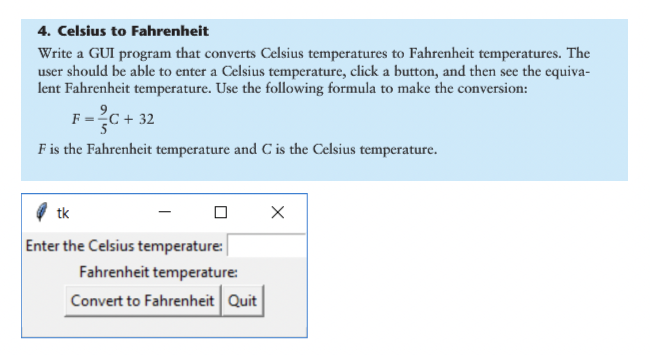 Solved a 4. Celsius to Fahrenheit Write a GUI program that | Chegg.com