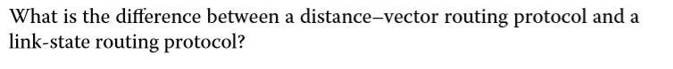 Solved What is the difference between a distance-vector | Chegg.com