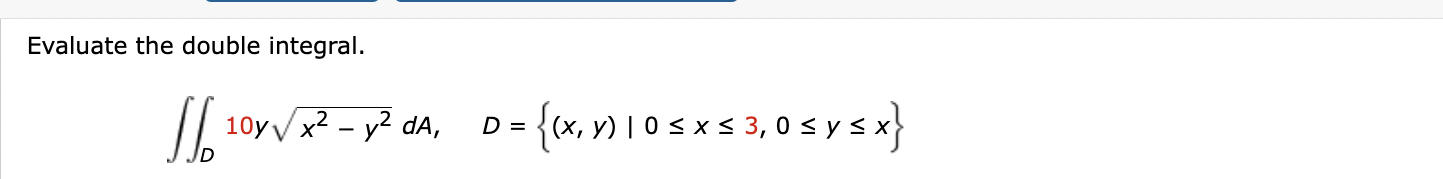 Solved Evaluate the double integral. | Chegg.com