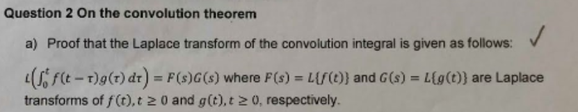 Solved Question 2 On the convolution theorem a) Proof that | Chegg.com