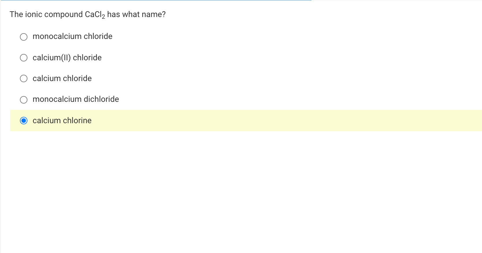 Solved The ionic compound CaCl2 has what name? monocalcium | Chegg.com
