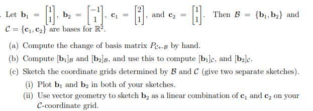 Solved Let b1=[11],b2=[−11],c1=[21], and c2=[11]. Then | Chegg.com