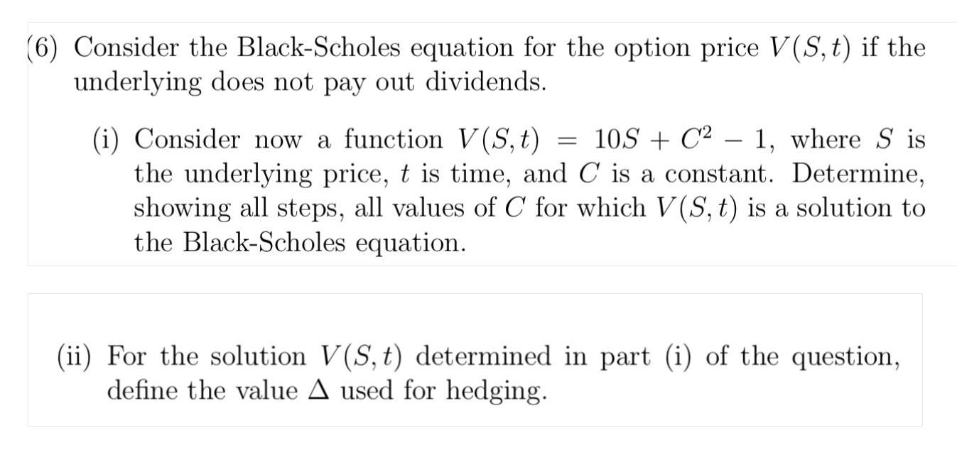 Solved 6) Consider the Black-Scholes equation for the option | Chegg.com