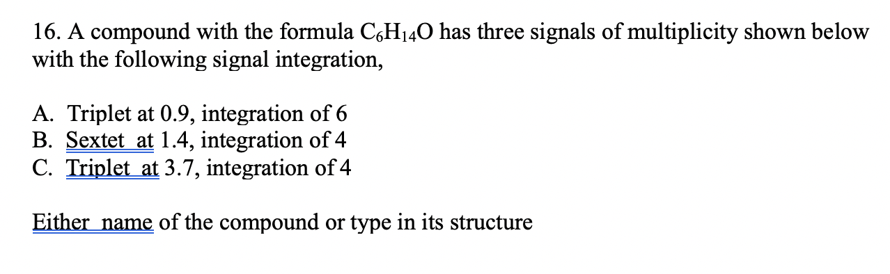 Solved 16. A compound with the formula C6H140 has three | Chegg.com