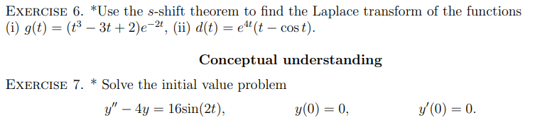 Solved EXERCISE 6. *Use the s-shift theorem to find the | Chegg.com