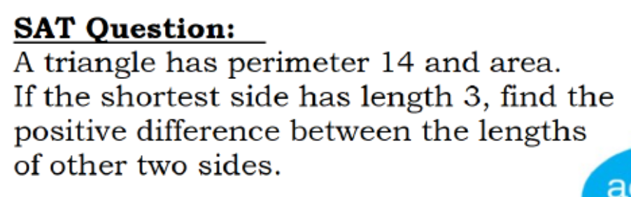 Solved SAT Question: A triangle has perimeter 14 and area. | Chegg.com