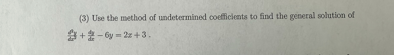 Solved (3) Use the method of undetermined coefficients to | Chegg.com