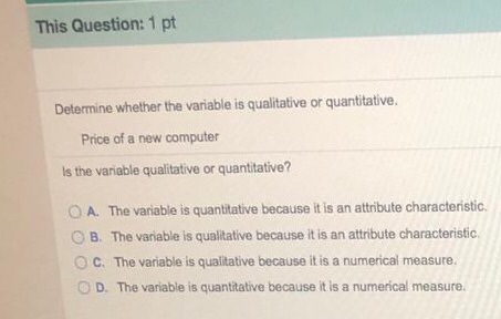 Solved This Question: 1 pt Determine whether the variable is | Chegg.com