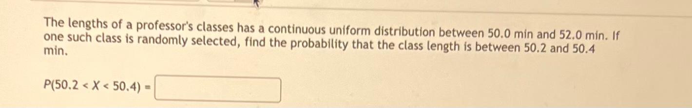 Solved The lengths of a professor's classes has a continuous | Chegg.com