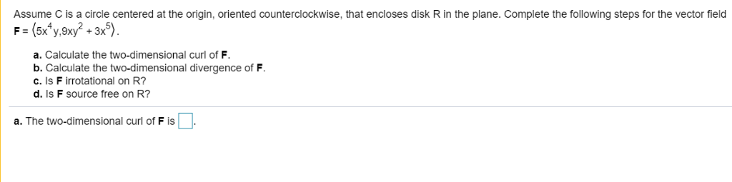 Solved Assume C is a circle centered at the origin, oriented | Chegg.com