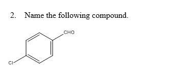 Solved 2. Name the following compound. CHO CI | Chegg.com