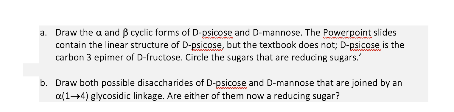 Solved a. Draw the α and β cyclic forms of D-psicose and | Chegg.com