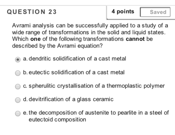 QUESTION 23 4 points Saved Avrami analysis can be | Chegg.com