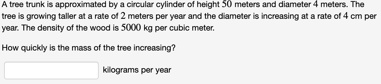 Solved A tree trunk is approximated by a circular cylinder | Chegg.com