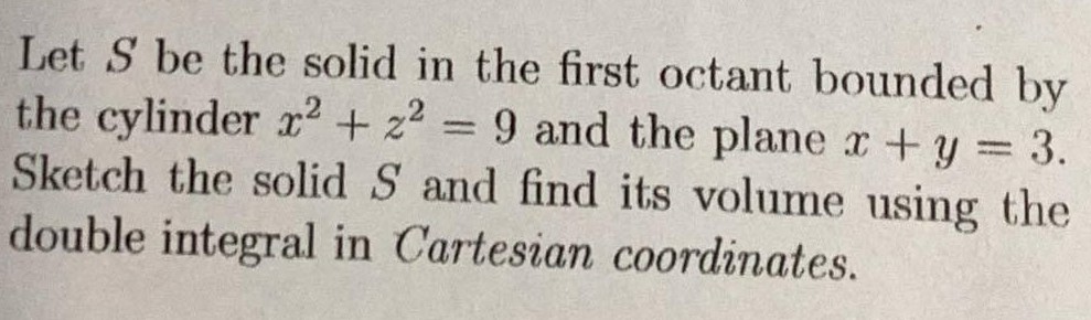 Solved Let S be ﻿the solid in ﻿the first octant bounded | Chegg.com