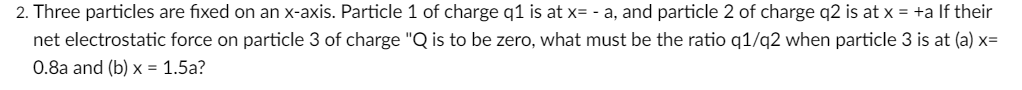 Solved 2. Three particles are fixed on an x-axis. Particle 1 | Chegg.com
