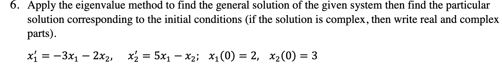 Solved 6. Apply the eigenvalue method to find the general | Chegg.com