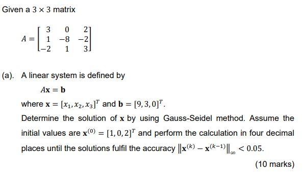 Solved Given a 3×3 matrix A=⎣⎡31−20−812−23⎦⎤ (a). A linear | Chegg.com