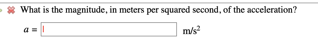 Solved What is the magnitude, in meters per squared second, | Chegg.com
