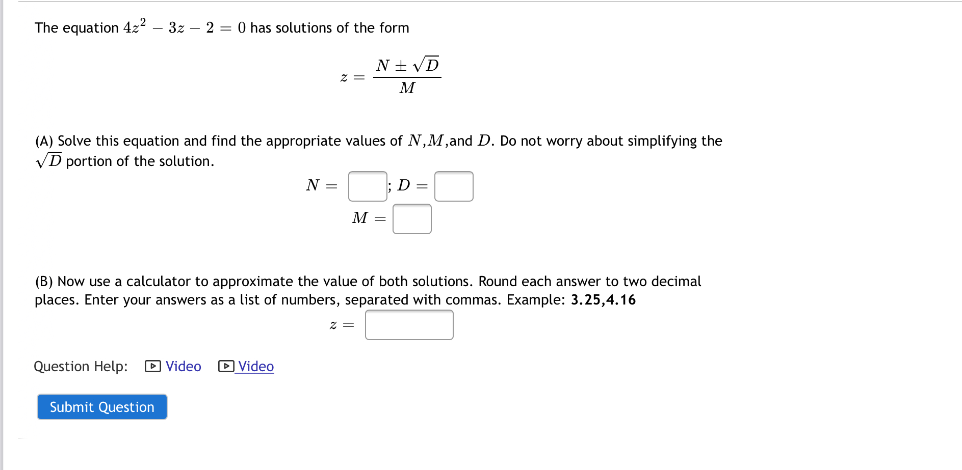 Solved The equation 4z2 32 – 2 = 0 has solutions of the form | Chegg.com