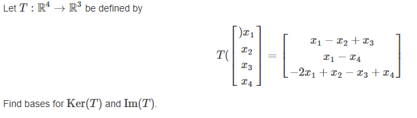 Solved Let T: R4 → R* be defined by 101 TO == 22 13 21-22 | Chegg.com