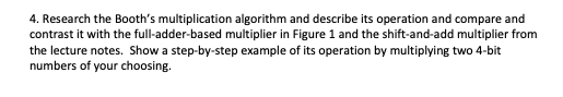 Solved 4. Research the Booth's multiplication algorithm and | Chegg.com