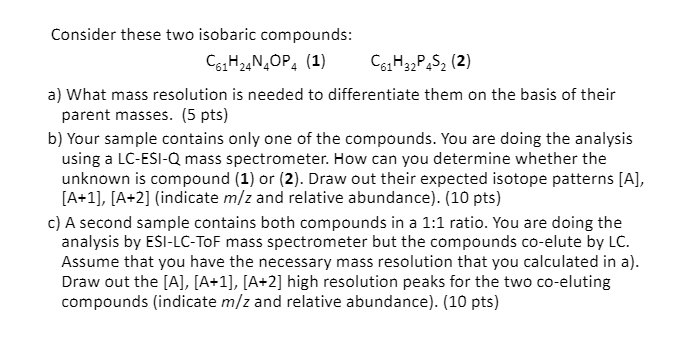 Consider these two isobaric compounds: C61H24N,OP. | Chegg.com