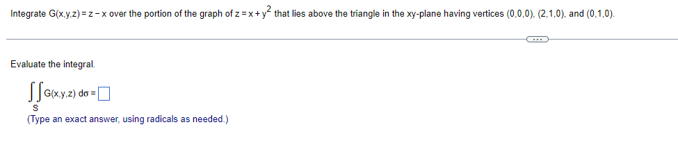 Solved Integrate G(x,y,z)=z−x over the portion of the graph | Chegg.com