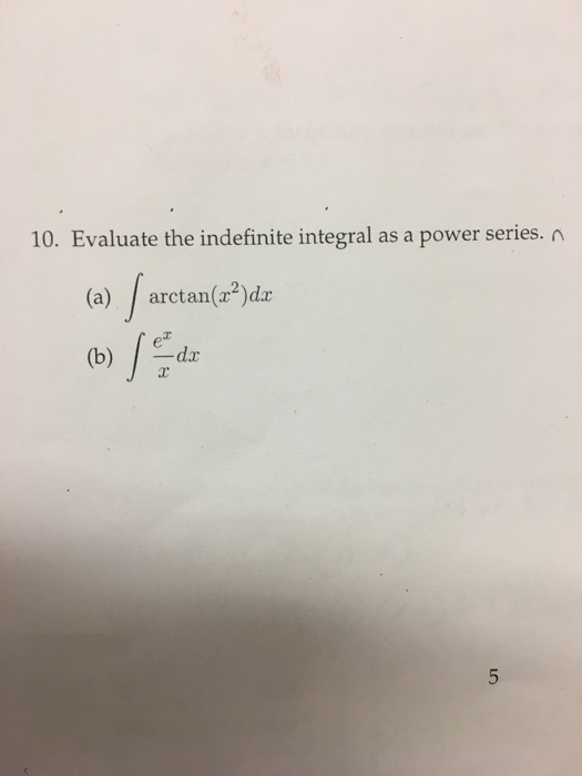 Solved Evaluate the indefinite integral as a power series. | Chegg.com