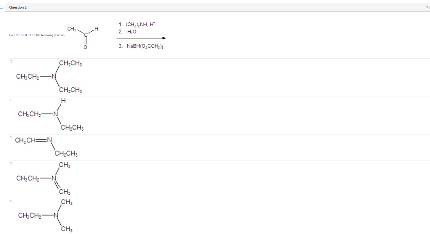 Solved Question 2 1. (CH3)2NH,H+ 2. 3. 2O | Chegg.com