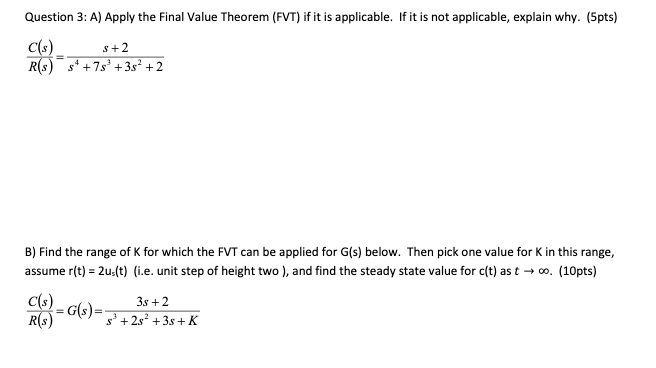 Solved Question 3: A) Apply the Final Value Theorem (FVT) if | Chegg.com