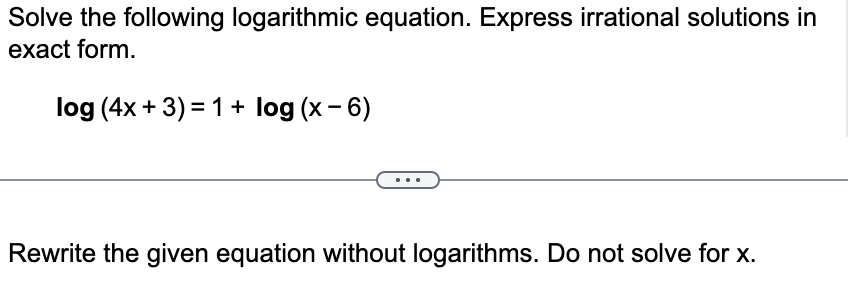 Solved Solve the following logarithmic equation. Express | Chegg.com