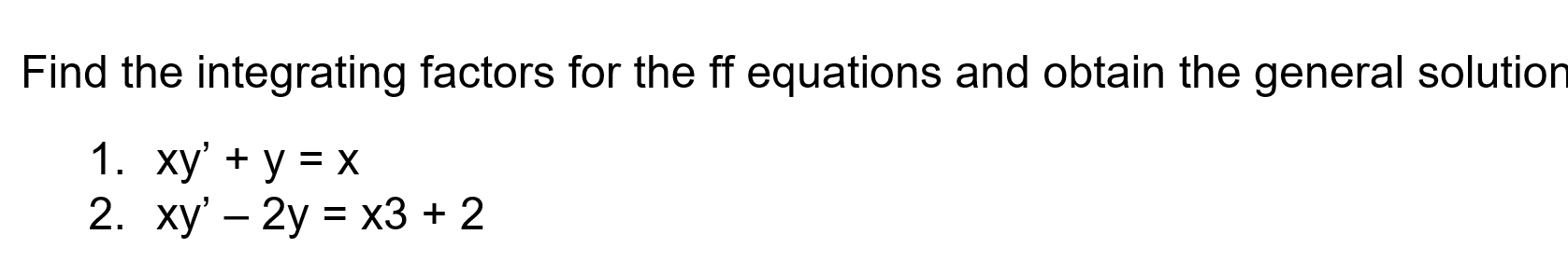 Solved Find the integrating factors for the ff equations and | Chegg.com