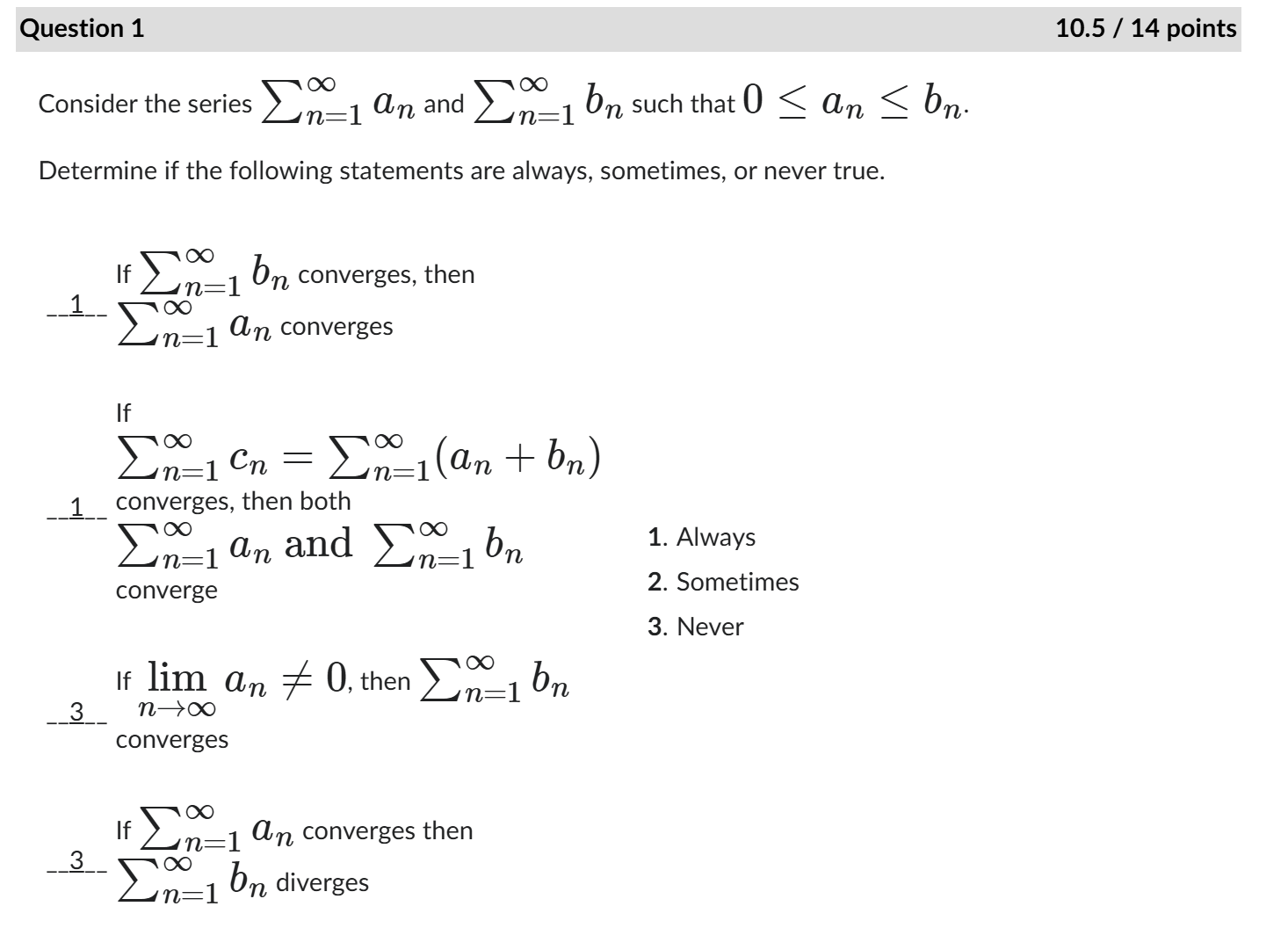 Solved Question 1Consider the series ∑n=1∞an ﻿and ∑n=1∞bn | Chegg.com
