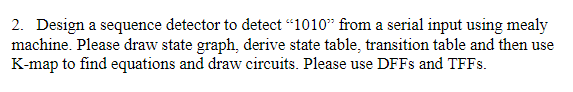 Solved 2 Design A Sequence Detector To Detect “1010” From A 