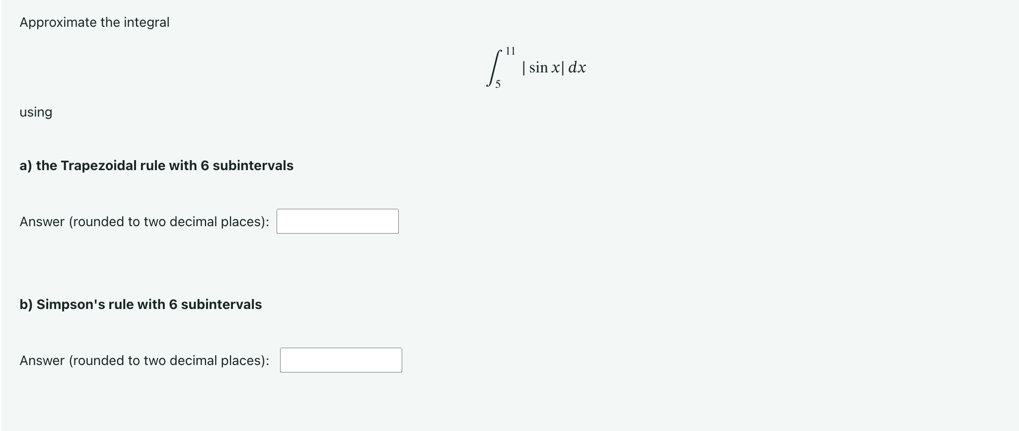 Solved Approximate the integral ∫511∣sinx∣dx using a) the | Chegg.com