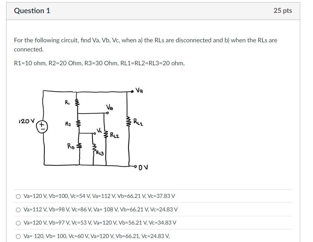Solved Question 1For the following circuit, find Va,Vb,Vc, | Chegg.com