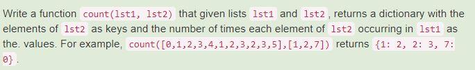 Solved Write a function count(Isti, 1st2) that given lists | Chegg.com