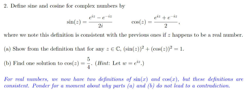 Solved 2. Define sine and cosine for complex numbers by | Chegg.com