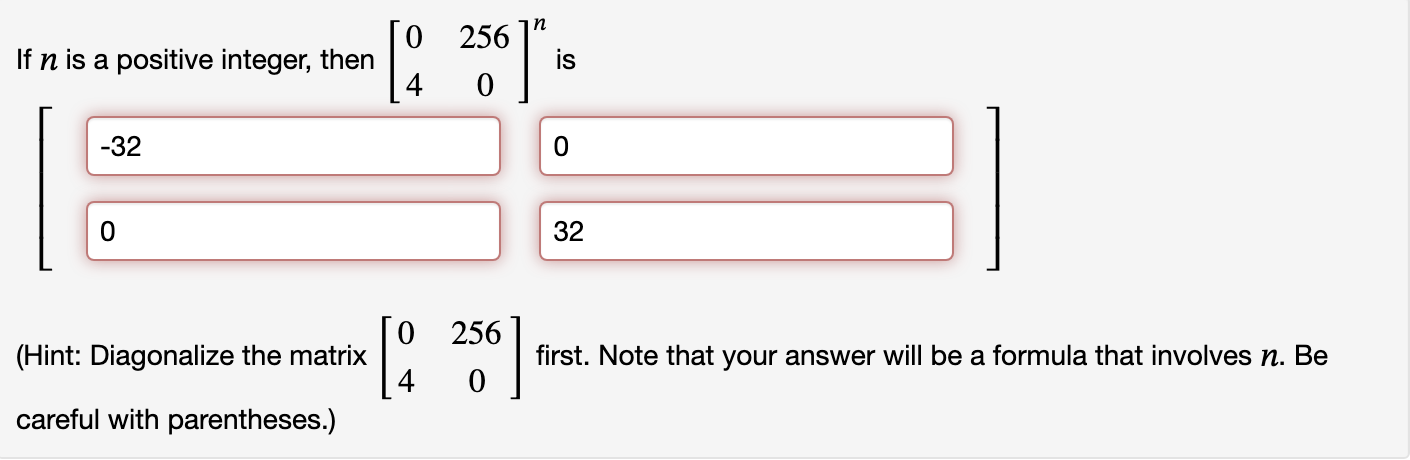 Solved If n ﻿is a positive integer, then [025640]n ﻿is(Hint: | Chegg.com