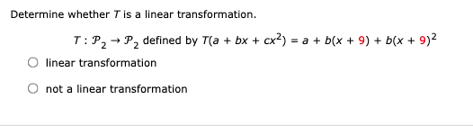Solved Determine whether T is a linear transformation. | Chegg.com