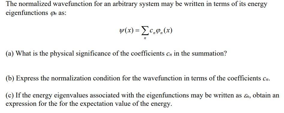 Solved The normalized wavefunction for an arbitrary system | Chegg.com