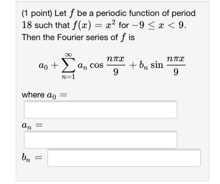Solved Let f be a periodic function of period 18 such that | Chegg.com