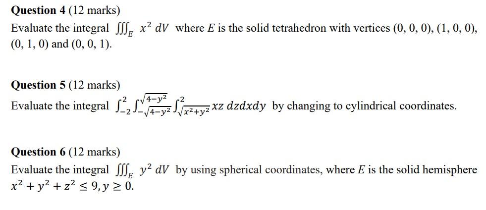 Solved Question 4 (12 marks) Evaluate the integral ∭Ex2dV | Chegg.com