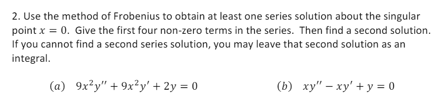Solved Use the method of Frobenius to obtain at least one | Chegg.com