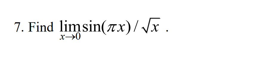 Solved 7. Find limsin(atx)/ VX x->0 | Chegg.com