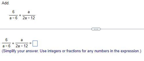 Solved Add. a−66+2a−12a a−66+2a−12a= (Simplify your answer. | Chegg.com